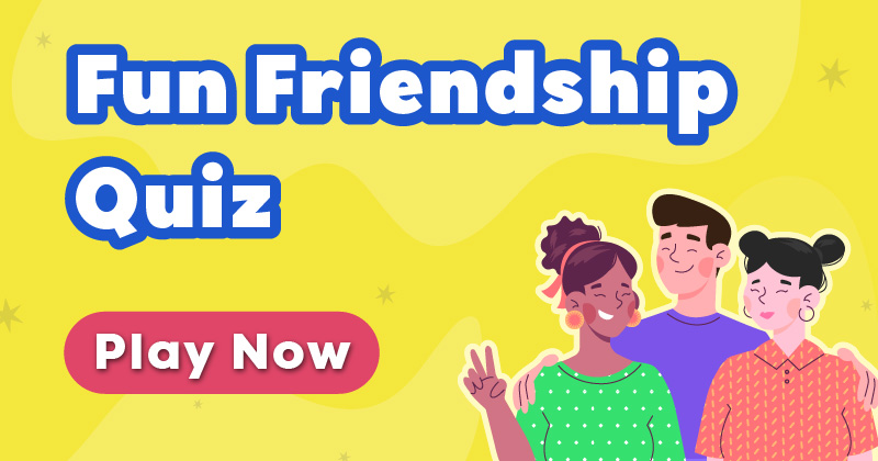 Fun Friendship Quiz || lolzz.me/en